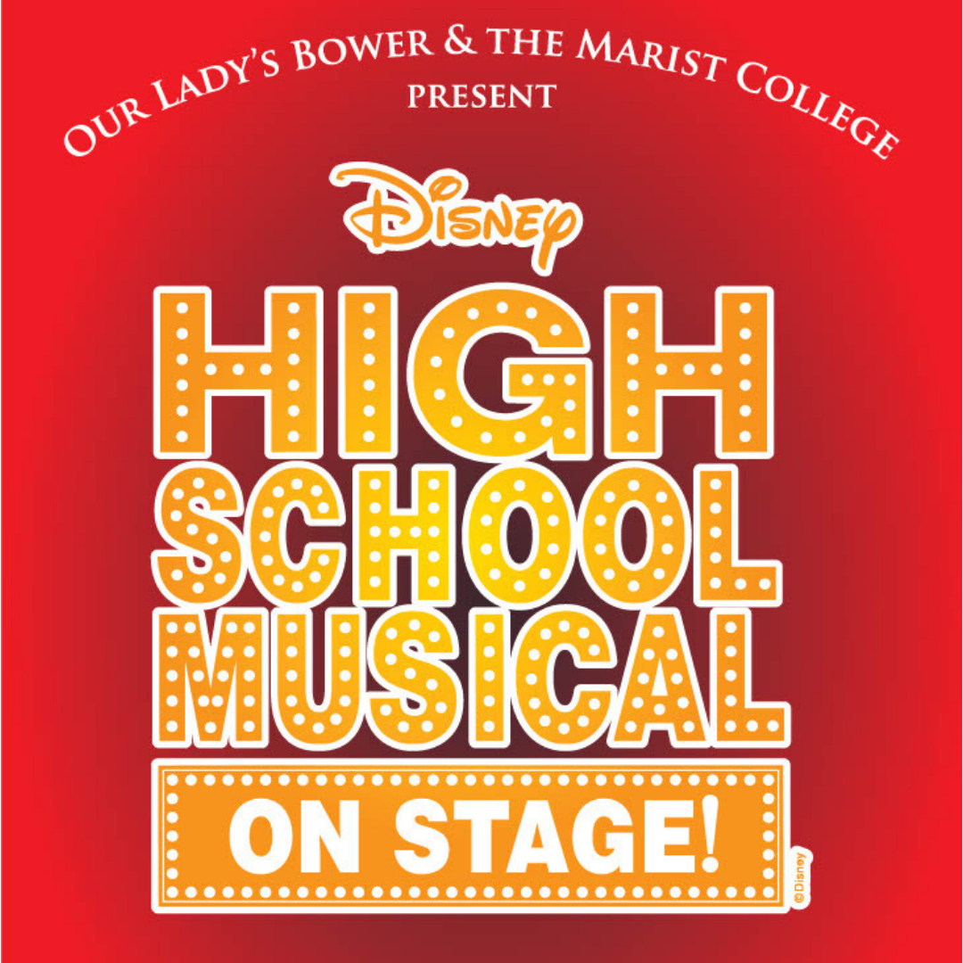 Our Lady's Bower & The Marist College Present - High School Musical ...